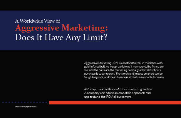 A Worldwide View of Aggressive Marketing: Does It Have Any Limit? – Disrupt
